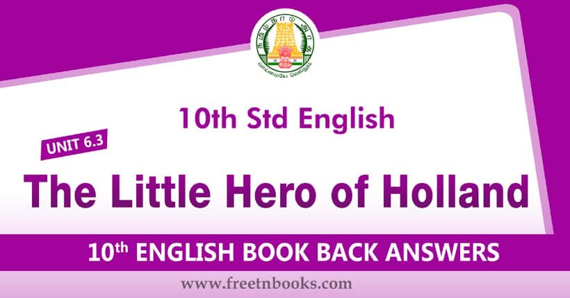 10th Std English Guide Unit 6.3 Solution | The Little Hero of Holland