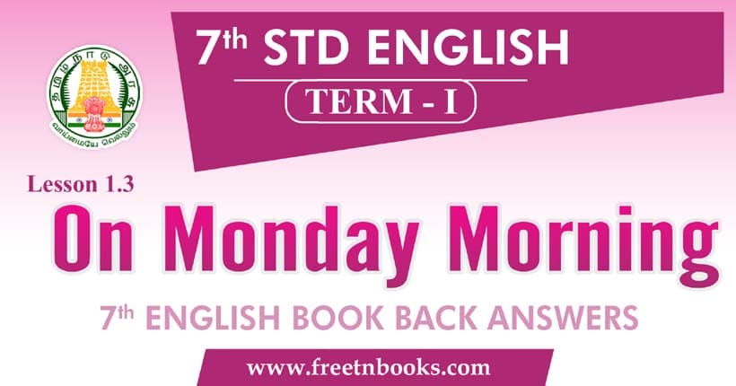 7th Standard English Guide Term 1 Lesson 1.3 | On Monday Morning