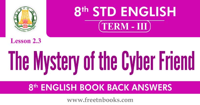 8th Std English Guide Term 3 Lesson 2 3 The Mystery Of The Cyber Friend 8th-std-english-guide-term-3-lesson-2-3-the-mystery-of-the-cyber-friend