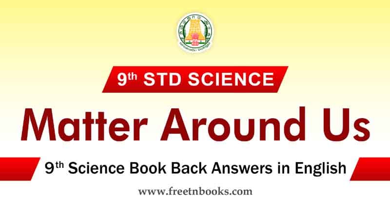 9th Standard Science Guide Matter Around Us Answers in English