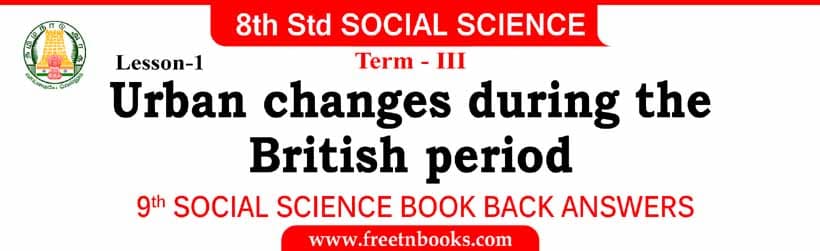 8th Std Social Science Guide | Urban changes during the British period