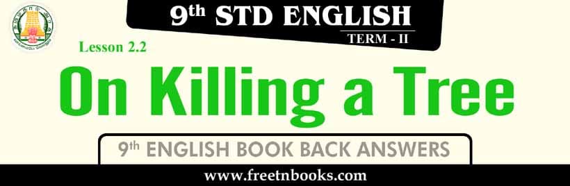 9th Standard English Term 2 Lesson 2 2 On Killing A Tree 9th-standard-english-term-2-lesson-2-2-on-killing-a-tree