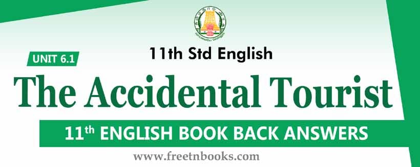 11th Std English Guide Unit 6 1 Solution The Accidental Tourist 11th-std-english-guide-unit-6-1-solution-the-accidental-tourist