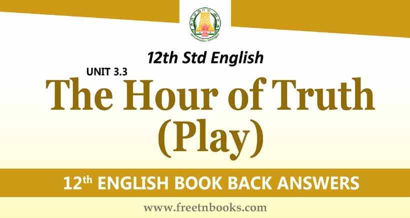 12th Std English Guide Unit 3 3 Solution The Hour Of Truth Play 12th-std-english-guide-unit-3-3-solution-the-hour-of-truth-play